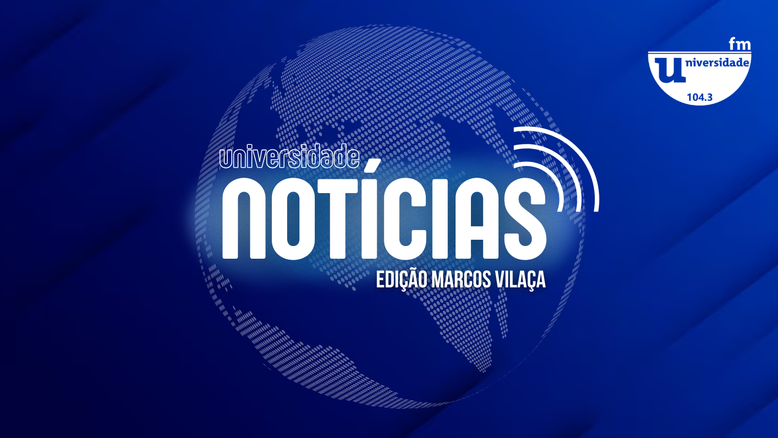 Universidade Notícias de 4 de junho – Universidade FM